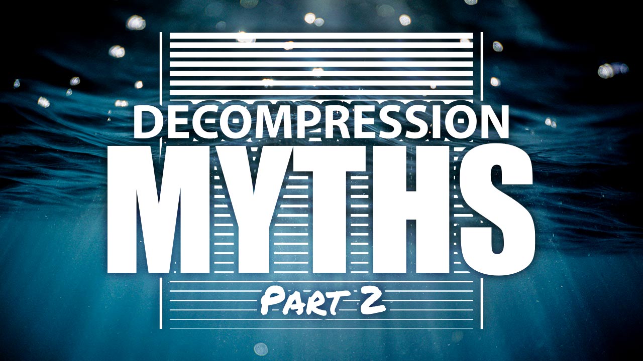 Decompression Myths Part 2 – ScubaGear Store